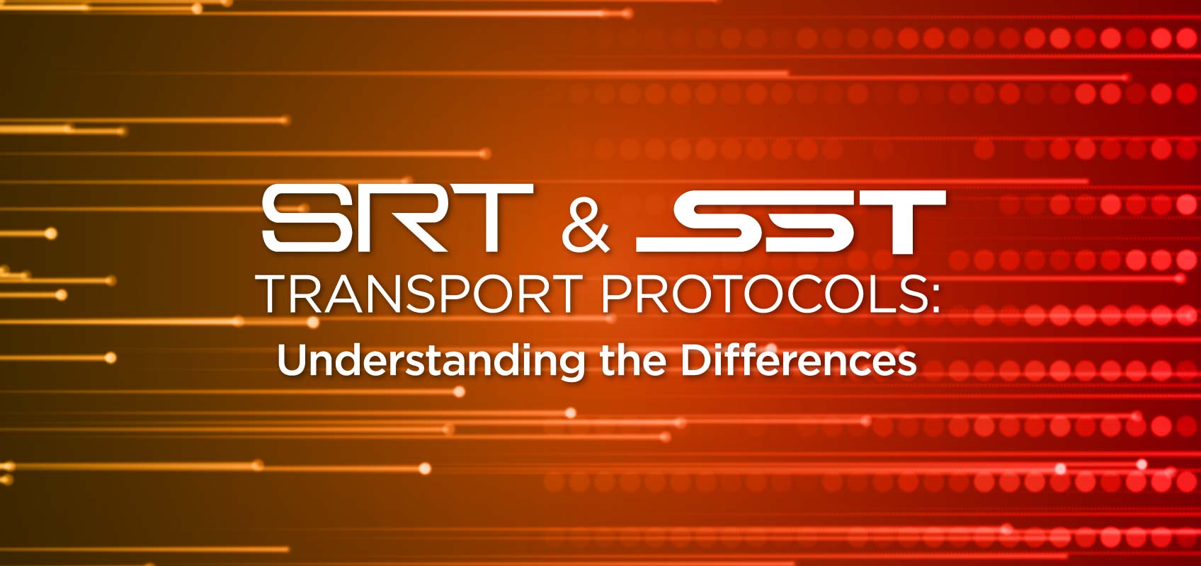 SRT and SST Transport Protocols: Understanding the Differences - YourSide